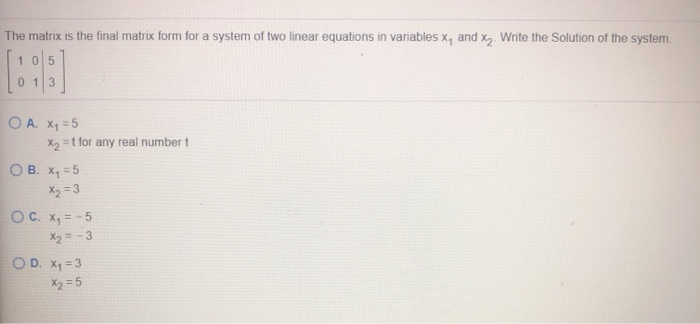 Solved The matrix is the final matrix form for a system of | Chegg.com