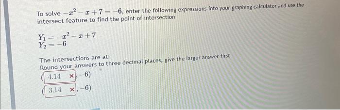 Solved To solve −x2−x+7=−6, enter the following expressions | Chegg.com