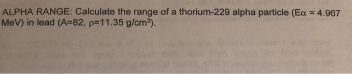 Solved ALPHA RANGE: Calculate the range of a thorium-229 | Chegg.com