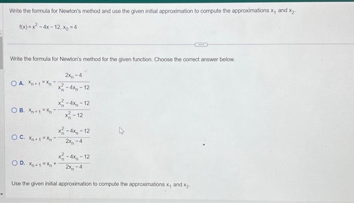 Solved F X X2−4x−12 X0 4 Write The Formula For Newtons