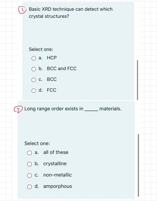 Solved (1) Basic XRD technique can detect which crystal | Chegg.com