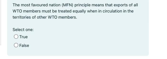 Solved \r\n\r\nThe most favoured nation (MFN) principle | Chegg.com