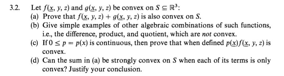 Solved 3.2. Let f(x,y,z) and g(x,y,z) be convex on S⊆R3 : | Chegg.com