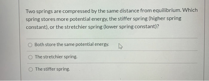 Solved Two springs are compressed by the same distance from | Chegg.com