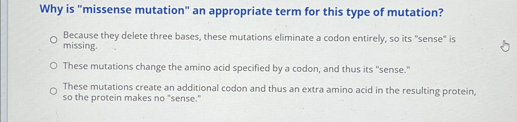 Solved Why is "missense mutation" an appropriate term for | Chegg.com