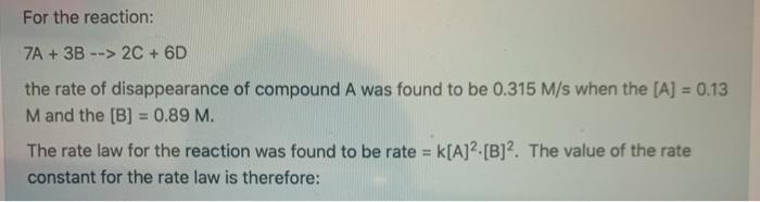 Solved For the reaction: 7A + 3B --> 2C + 6D the rate of | Chegg.com