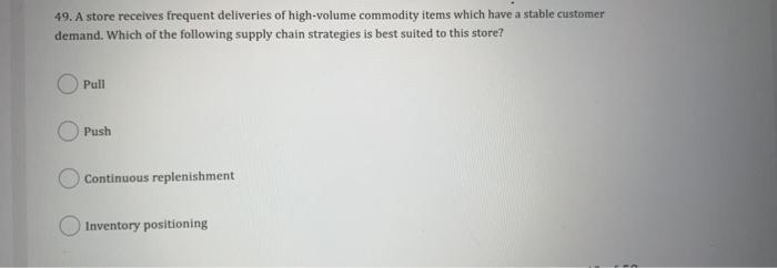 Solved 49. A store receives frequent deliveries of | Chegg.com