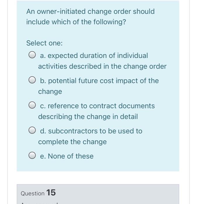 Solved An owner-initiated change order should include which | Chegg.com