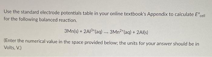 Solved Use the standard electrode potentials table in your | Chegg.com
