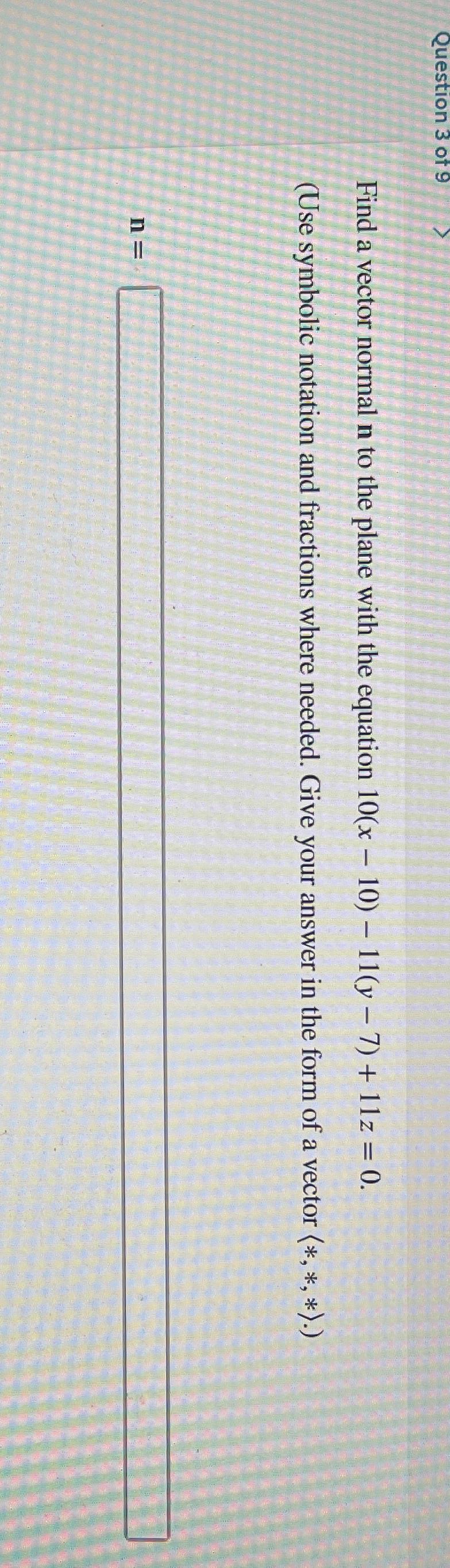 Solved Question 3 ﻿of 9Find a vector normal n ﻿to the plane | Chegg.com