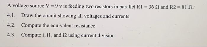 Solved A voltage source V=9v is feeding two resistors in | Chegg.com