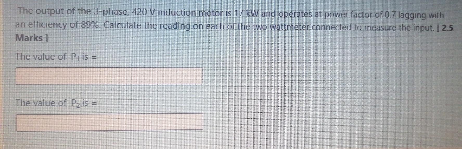Solved The output of the 3-phase, 420 V induction motor is | Chegg.com
