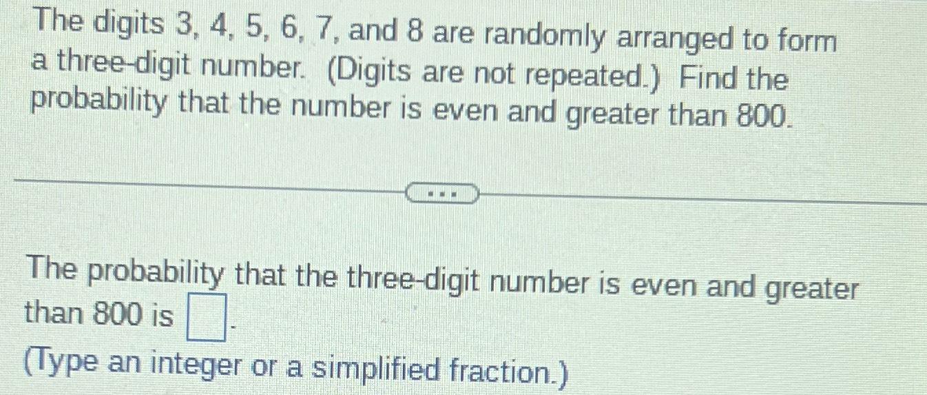 The digits 3,4,5,6,7, ﻿and 8 ﻿are randomly arranged | Chegg.com