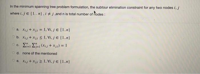 Solved In the minimum spanning tree problem formulation, the | Chegg.com
