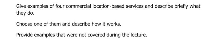Solved Give examples of four commercial location-based | Chegg.com