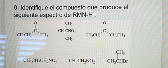 Solved 9. Identifique el compuesto que produce el siguiente | Chegg.com