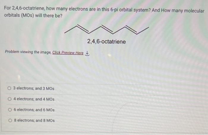 Solved For 2,4,6-octatriene, how many electrons are in this | Chegg.com