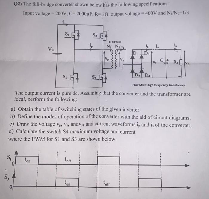 Solved Q2) The full-bridge converter shown below has the | Chegg.com