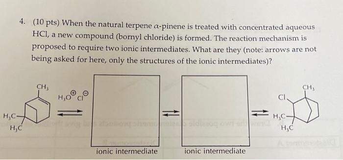 Solved 4. (10 pts) When the natural terpene a-pinene is | Chegg.com