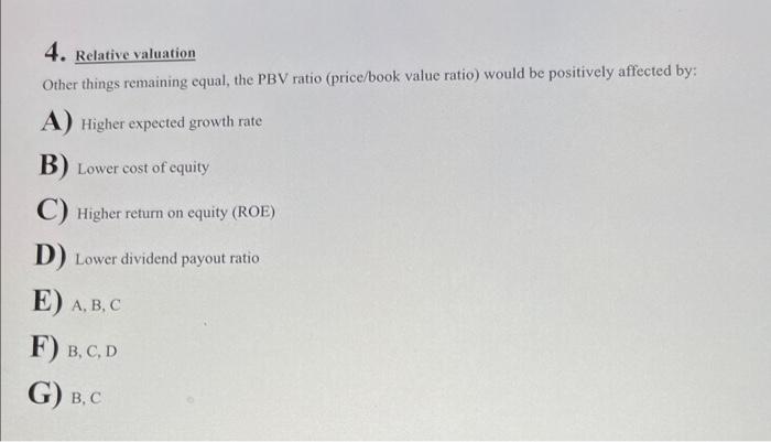 Solved 4. Relative valuation Other things remaining equal, | Chegg.com