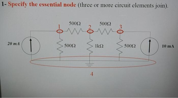 Solved 1- Specify the essential node (three or more circuit | Chegg.com