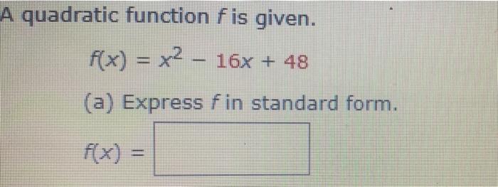 Solved A quadratic function f is given. f(x) = x2 - 16x + 48 | Chegg.com