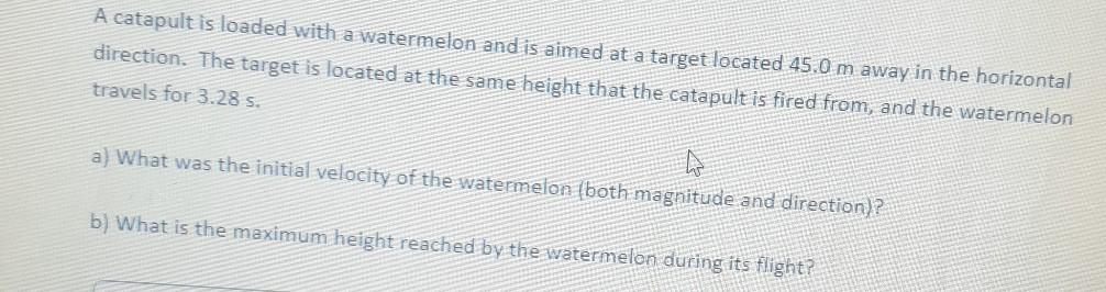 Solved A catapult is loaded with a watermelon and is aimed | Chegg.com