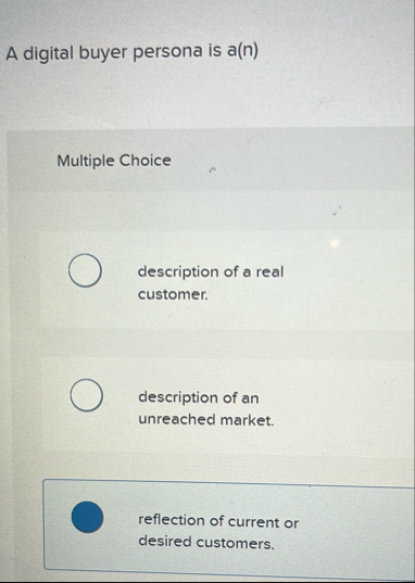 Solved A digital buyer persona is a(n)Multiple | Chegg.com