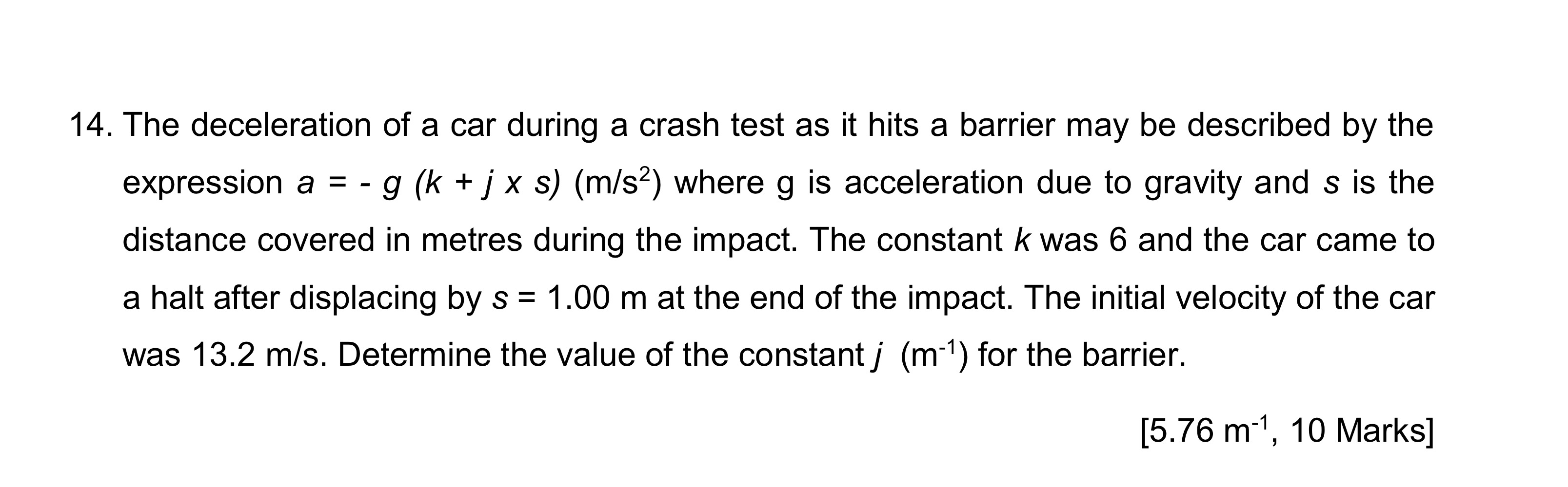 Solved The deceleration of a car during a crash test as it | Chegg.com