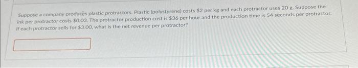 Solved Suppose a company produces plantic protractors. | Chegg.com