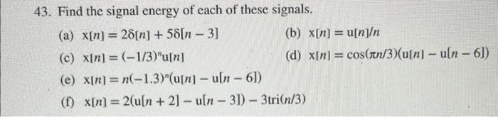 Solved 43. Find the signal energy of each of these signals. | Chegg.com