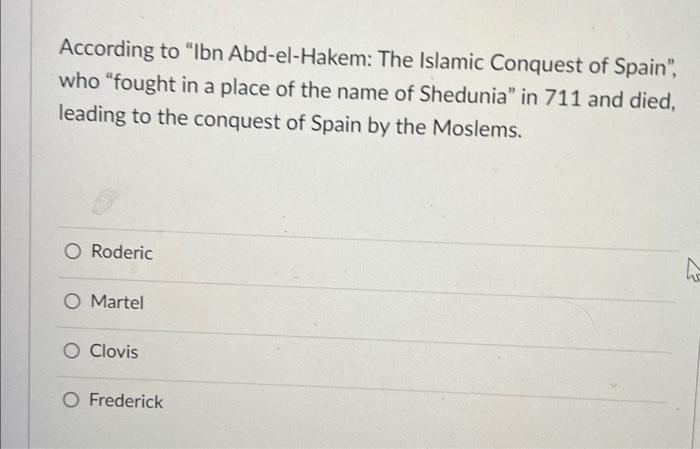 According to "Ibn Abd-el-Hakem: The Islamic Conquest | Chegg.com