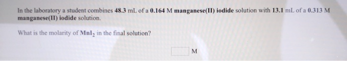 Solved In the laboratory a student combines 48.3 mL of a | Chegg.com