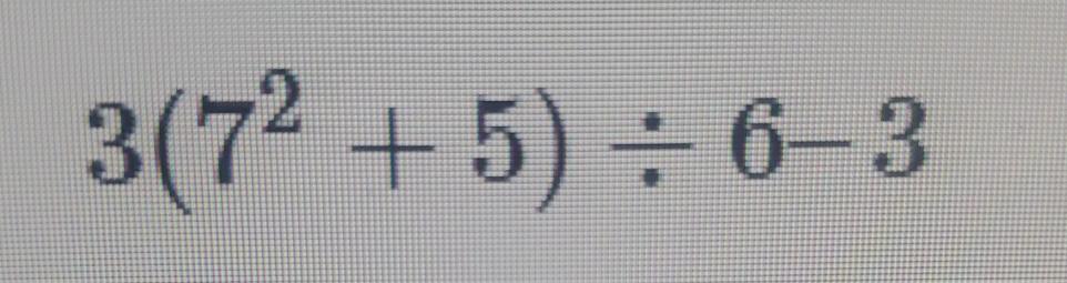 Solved 3(72+5)÷6-3 | Chegg.com