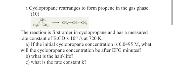 Solved 6. Cyclopropane rearranges to form propene in the gas | Chegg.com
