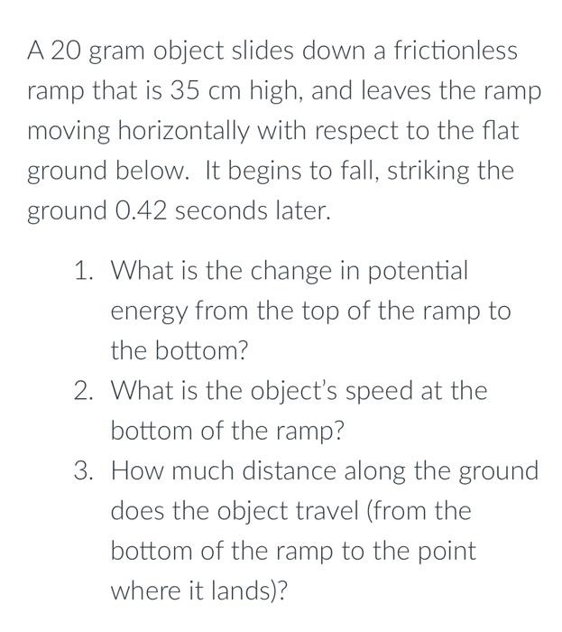 Solved A 20 gram object slides down a frictionless amp that | Chegg.com