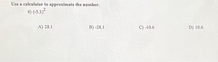 Solved Use a calculator to approximate the number. 4) | Chegg.com