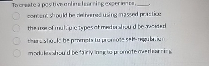 Solved To create a positive online learning experience, | Chegg.com