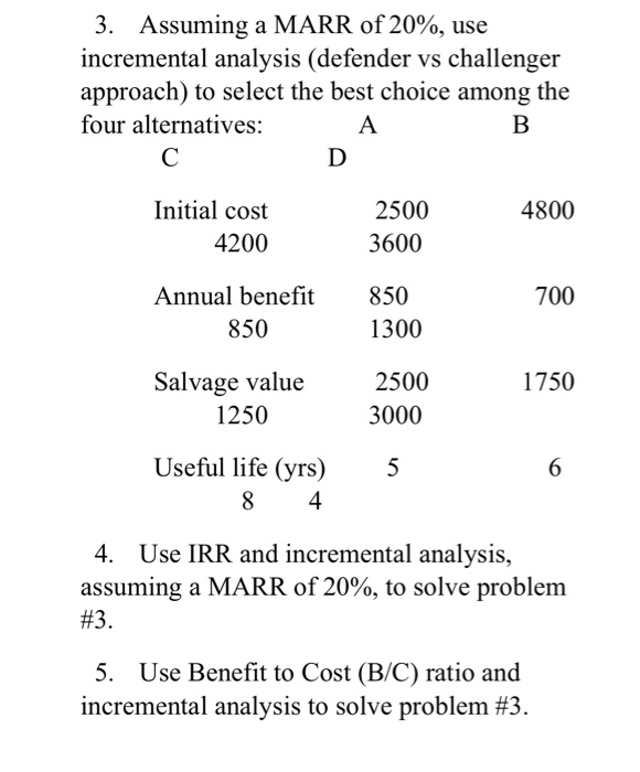 Solved 3. Assuming a MARR of 20%, use incremental analysis | Chegg.com