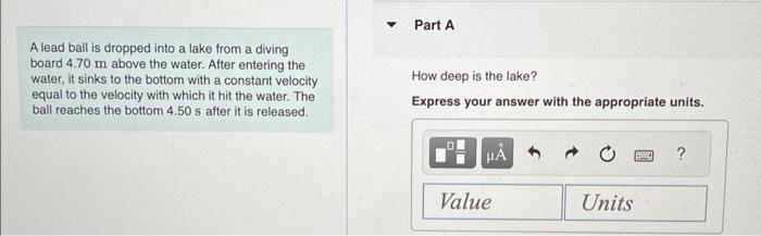 Solved A lead ball is dropped into a lake from a diving | Chegg.com
