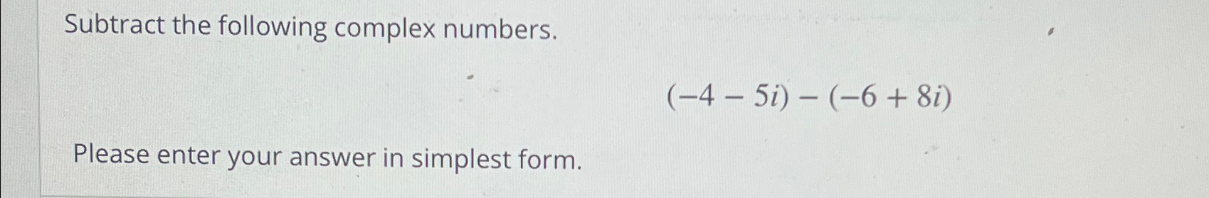 Solved Subtract the following complex | Chegg.com