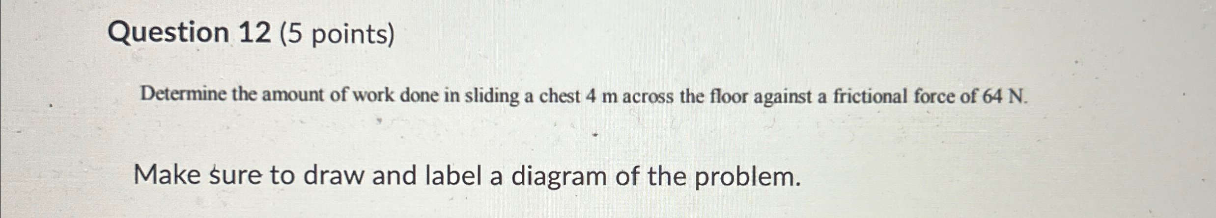 Solved Question 12 (5 ﻿points)Determine the amount of work | Chegg.com