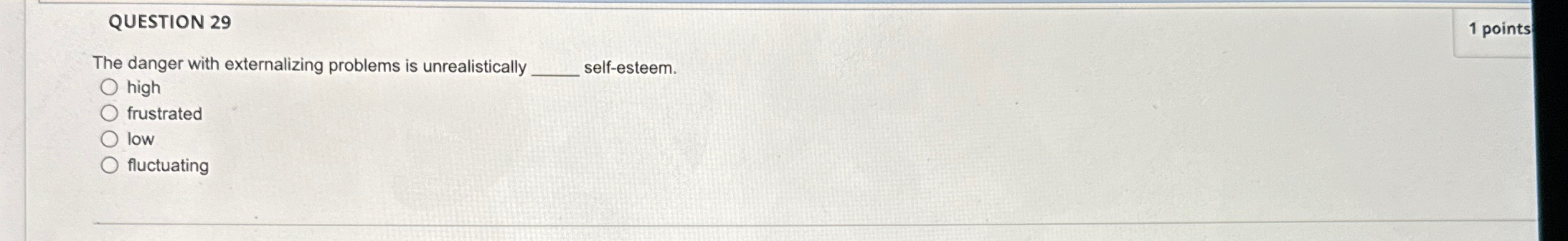 Solved QUESTION 29The danger with externalizing problems is | Chegg.com