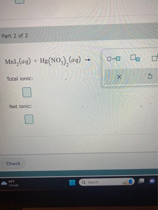 Solved MnI2(aq)+Hg(NO3)2(aq)→ Total ionic: Net ionic: | Chegg.com