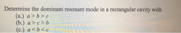 Solved Determine the dominant resonant mode in a rectangular | Chegg.com