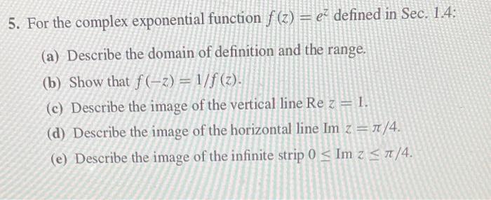 Solved For the complex exponential function f(z)=ez defined | Chegg.com
