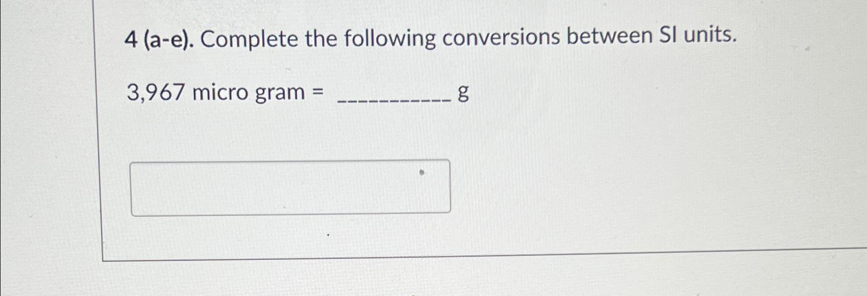 Solved 4 (a-e). ﻿Complete the following conversions between | Chegg.com