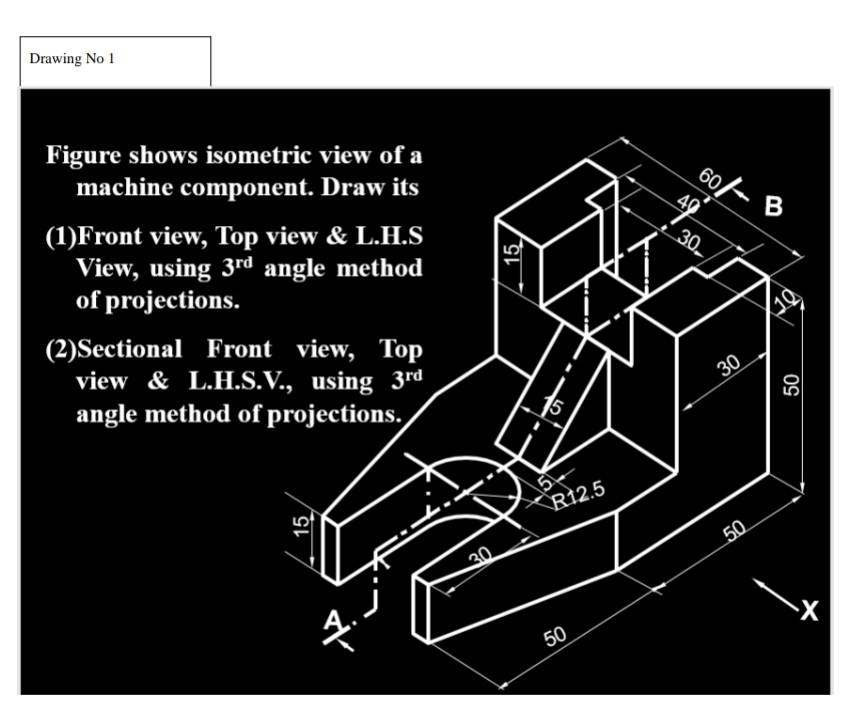 Solved Drawing No 1 60 40 B 30. 15 Figure shows isometric | Chegg.com