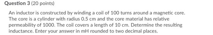 Solved Question 3 (20 points) An inductor is constructed by | Chegg.com