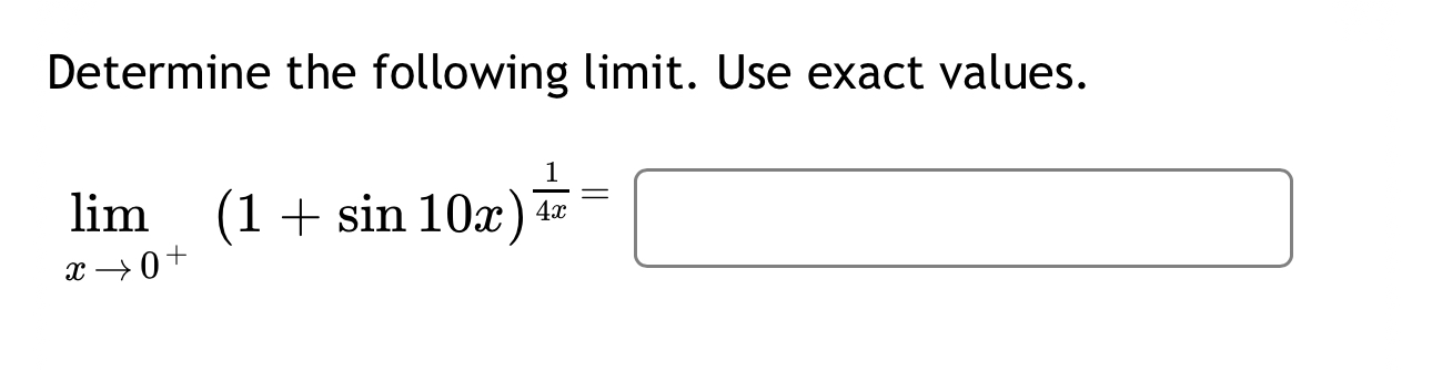 Solved Determine the following limit. ﻿Use exact | Chegg.com